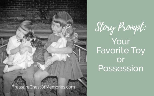 Story Prompt: Favorite Toy or Possession - Treasure Chest of Memories