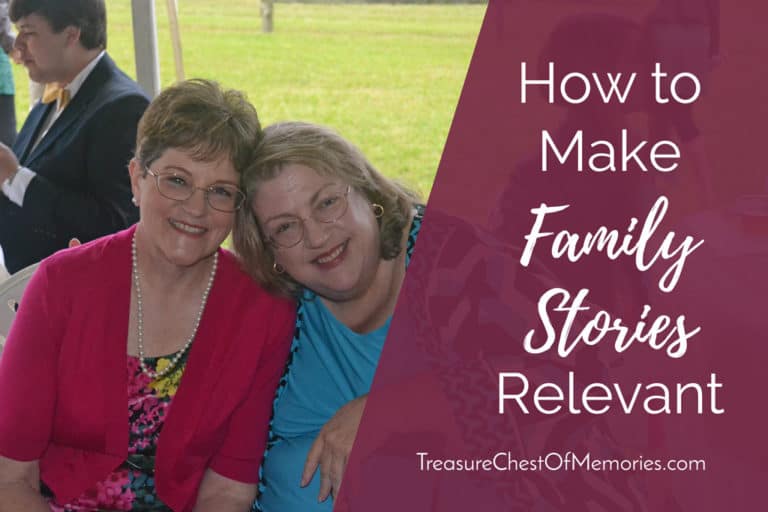 How to Make Family Stories Relevant - Treasure Chest of Memories