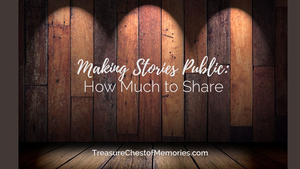 Making Stories Public: How Much to Share - Treasure Chest of Memories