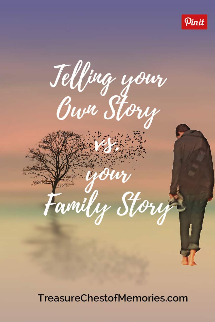 Telling your Own Story versus your Family Story - Treasure Chest of ...