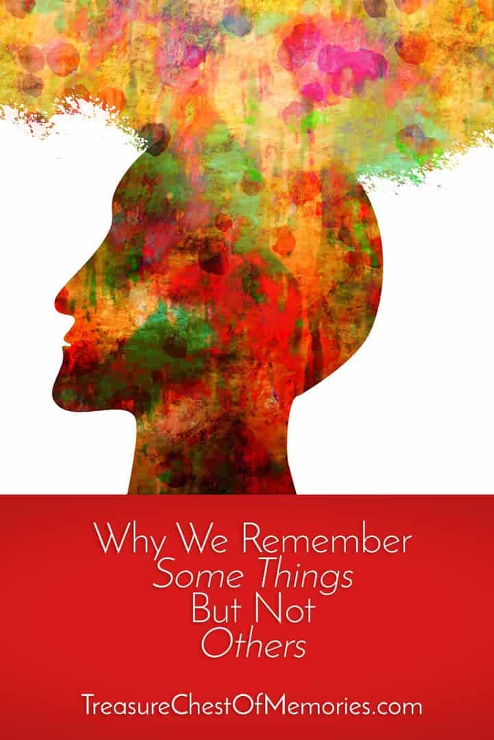 Why We Remember Some Things But Not Others - Treasure Chest of Memories