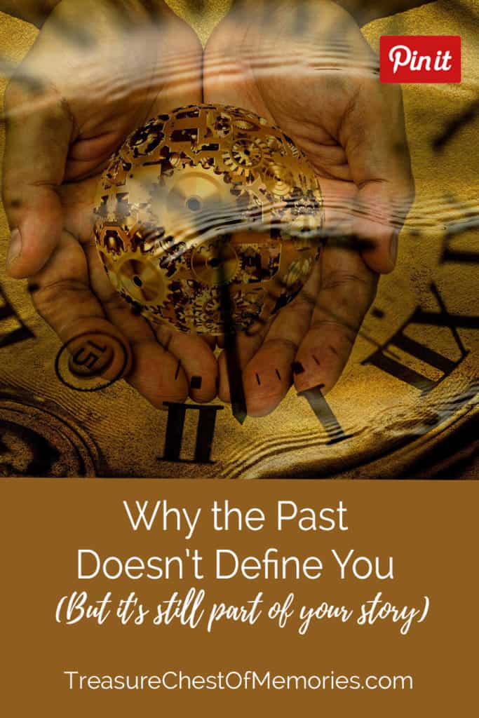 Why the past doesn't define you but it's still part of your story ...
